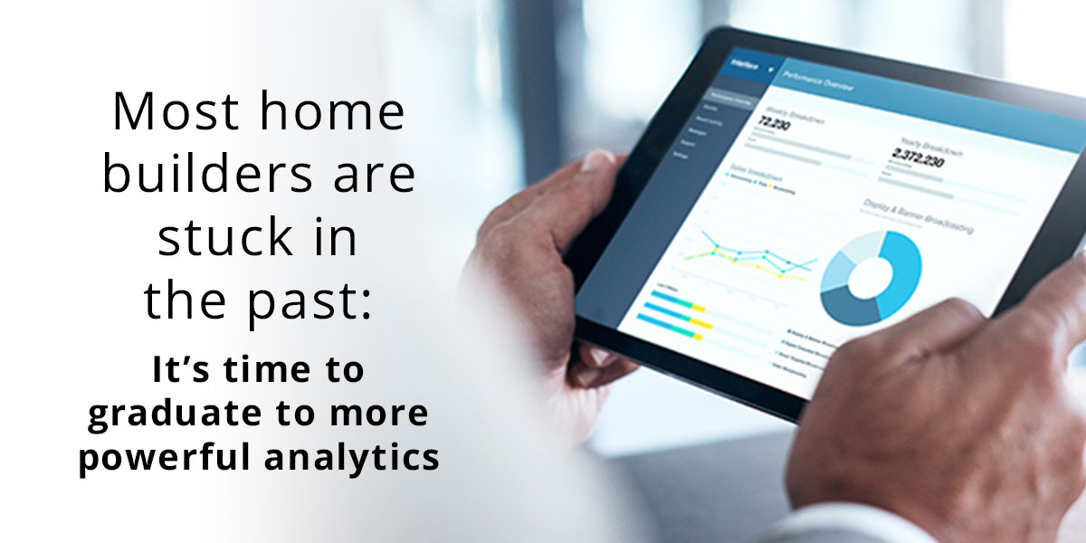 Most Home Builder's Marketing Analytics are Stuck in the Past